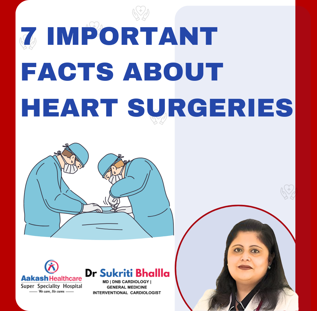 7 Key Facts About Heart Surgeries | Dr Sukriti Bhalla